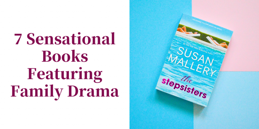 7 Sensational Books Featuring Family Drama