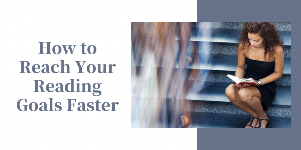 5 Tips for Reaching Your Reading Goals Faster